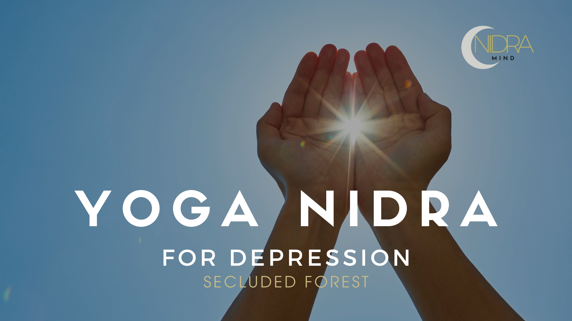 Yoga Nidra for Positive Depression - Secluded Forest - Nidra Mind